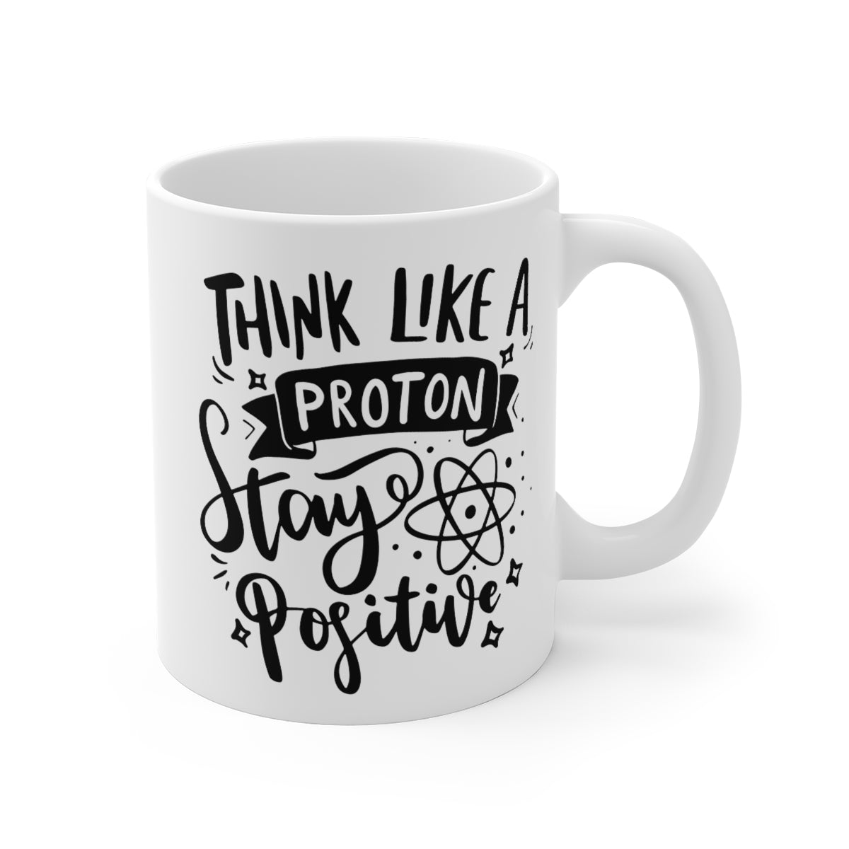 Think Like A Proton Stay Positive Mug - Egypt Factory
